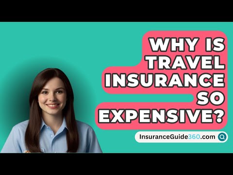 Why Is Travel Insurance So Expensive? - InsuranceGuide360.com