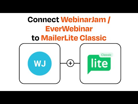 How to connect WebinarJam / EverWebinar to MailerLite Classic - Easy Integration
