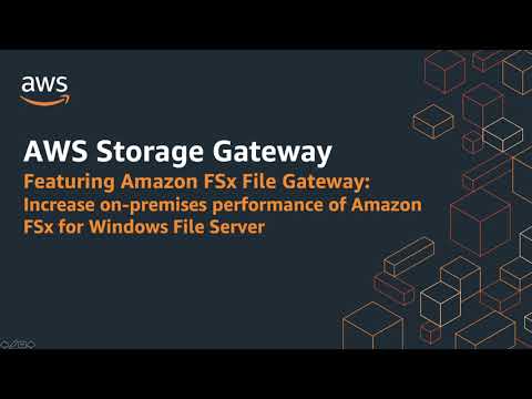 AWS Storage Gateway - Introducing Amazon FSx File Gateway