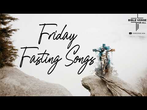 Fasting Worship Songs โ 7 Sacred Songs for Surrender #fasting #christiansongs #gospelsongs #worship