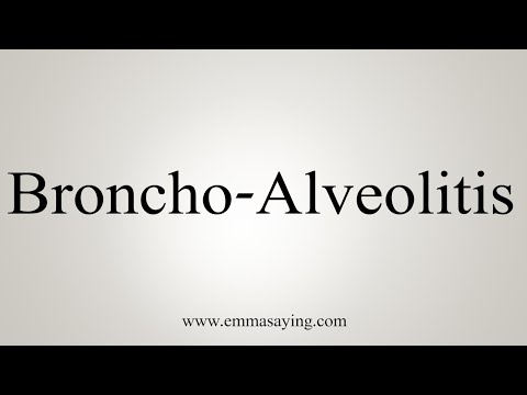 How To Say Broncho-Alveolitis
