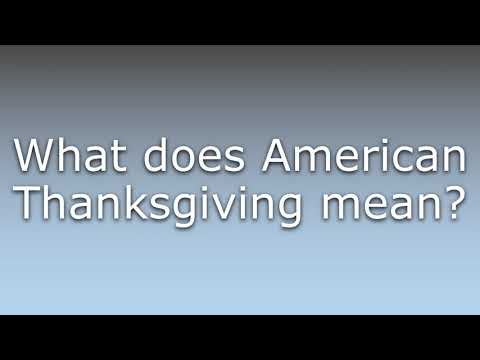 What does American Thanksgiving mean?