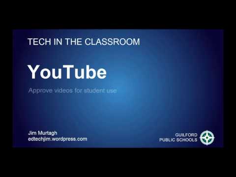 Approve YouTube Videos for Student Viewing – EdTech Jim