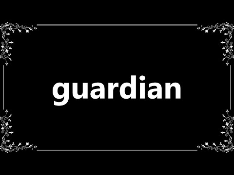 Guardian - Meaning and How To Pronounce