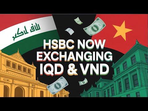 Iraqi Dinar ✅🚨 HSBC Now Exchanging IQD & VND – 💱 Full Process, 💵 Rates & ⚠️