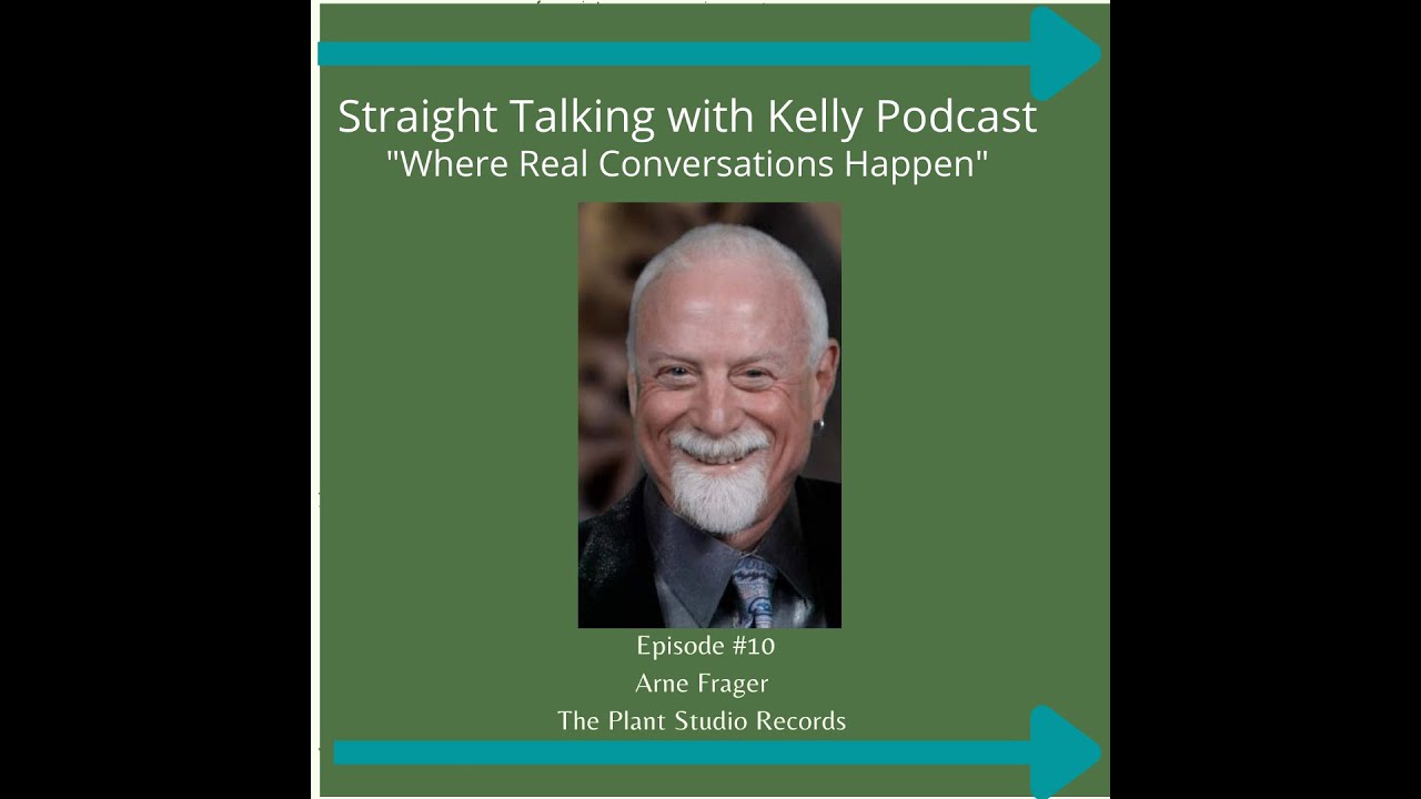 Straight Talking with Kelly-Arne Frager, The Plant Studio Record