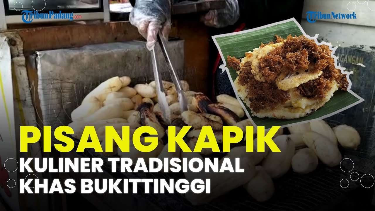 Pisang Kapik, Kuliner Khas Kota Bukittinggi yang Lumer dan Menggugah ...