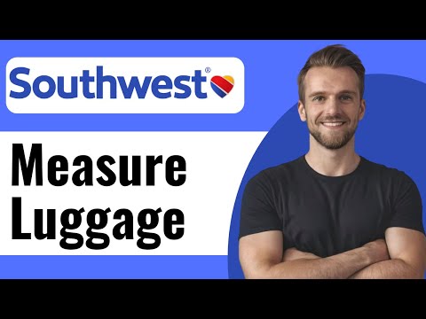 How To Measure Carry On Luggage For Southwest Airlines - Full Guide (2025)