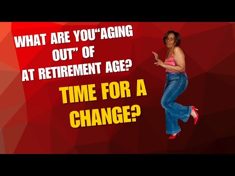 What Are You Aging Out Of In Retirement?