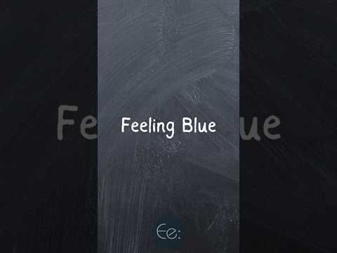 Feeling Blue 💙 What Does It Mean? by English explained #phrases #expression #meaning #idioms #tips