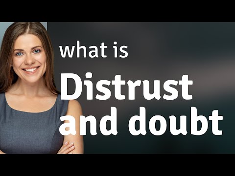 Understanding "Distrust and Doubt" in English