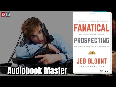 Fanatical Prospecting Best Audiobook Summary By Jeb Blount