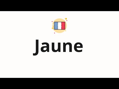 How to pronounce Jaune