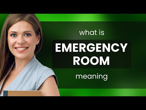 Emergency room • what is EMERGENCY ROOM definition