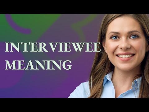 Interviewee | meaning of Interviewee