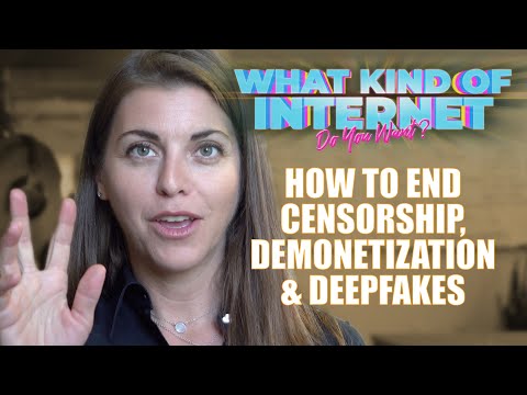 How to end censorship, demonetization and deepfakes | What Kind of Internet Do You Want? (Episode 1)