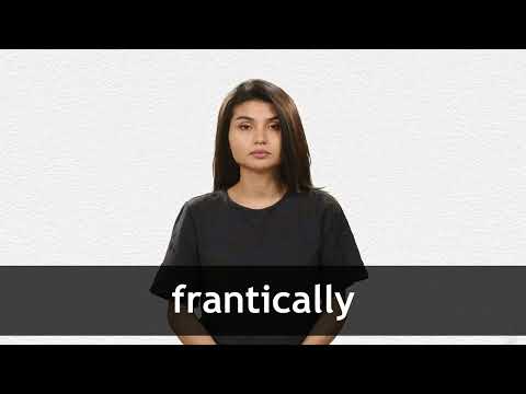 FRANTICALLY definition in American English | Collins English Dictionary
