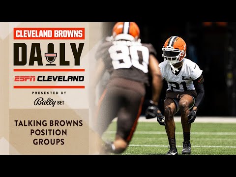 Talking Browns Position Groups | Cleveland Browns Daily