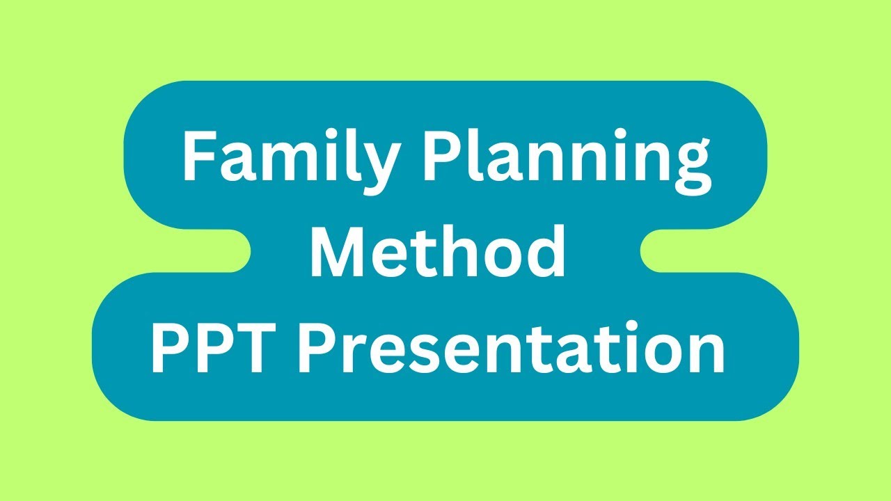 Family Planning Methods PPT Presentation Seminar Download