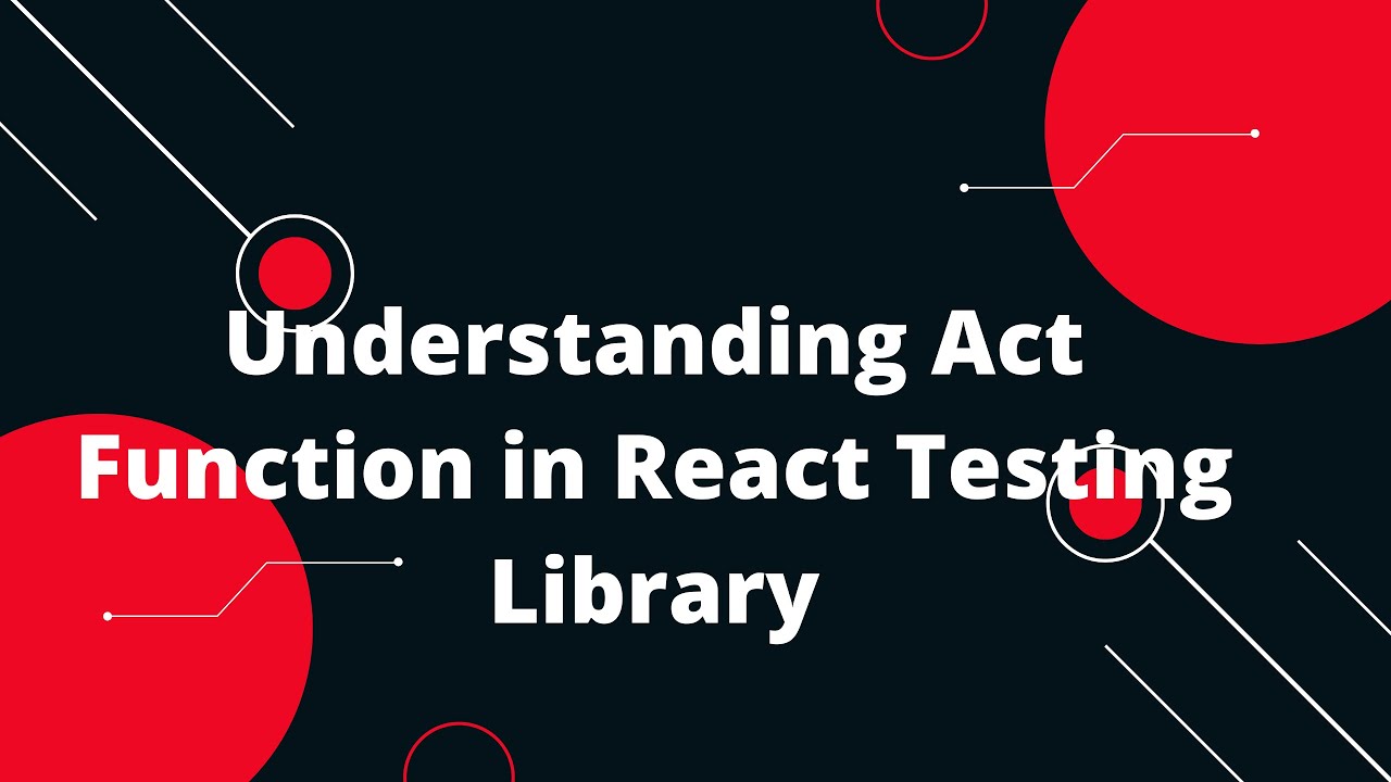 React Testing Library Tutorial #15 Understanding Act Function in React Testing Library