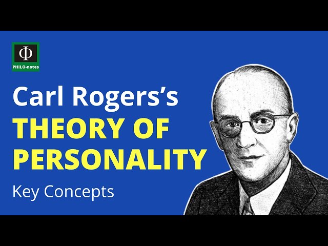 Understanding Carl Rogers’s Theory of Personality: Key Concepts ...