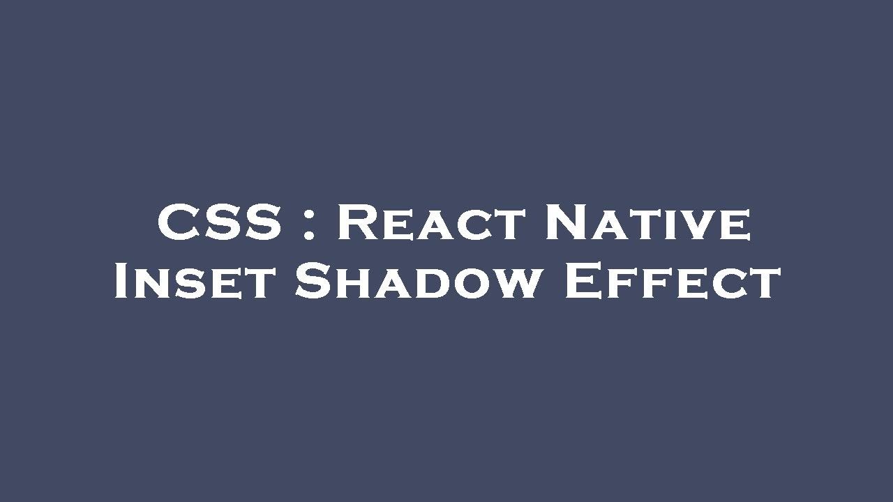 CSS : React Native Inset Shadow Effect