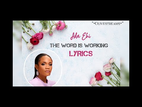 Ada Ehi - THE WORD IS WORKING refreshed  [LYRICS]