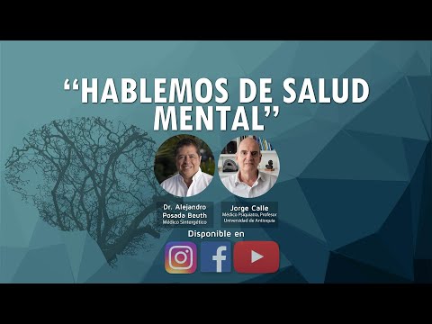 "HABLEMOS DE SALUD MENTAL" - DR. ALEJANDRO POSADA BEUTH Y DR. JORGE CALLE