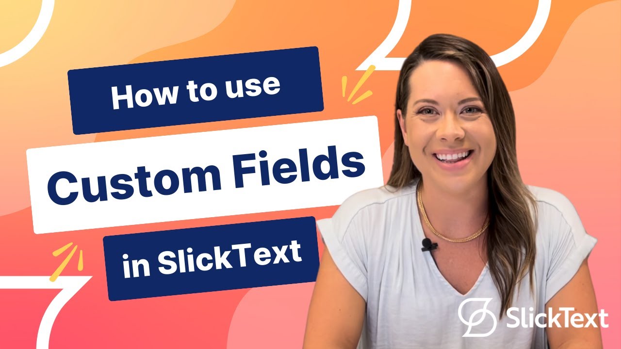 How to Use Custom Fields in SlickText | SlickText Tutorials