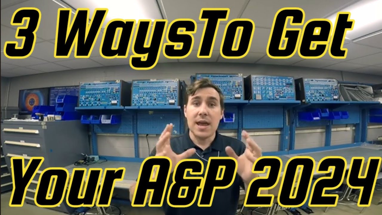 3 Ways to Obtain an Airframe and PowerPlant Certification, Ultimate Guide for Aviation Enthusiasts!