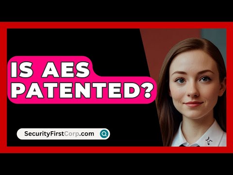 Is AES Patented? - SecurityFirstCorp.com