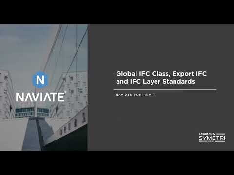 Naviate Accelerate 2021 - IFC - Global IFC Class, Export IFC and IFC Layer Standards