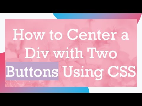 How to Center a Div with Two Buttons Using CSS