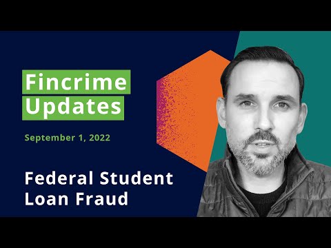 Financial Crime News and Fraud Risk Management (Federal Student Loan Fraud)