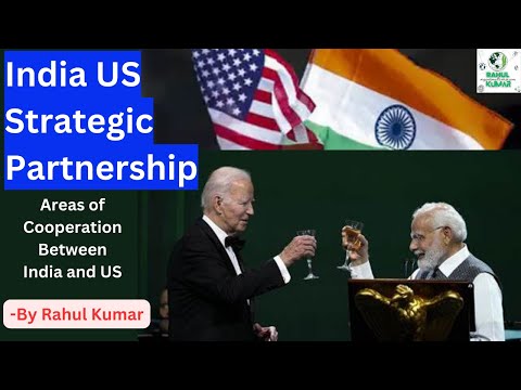 India US Strategic Partnership Areas of Cooperation Between India and US-By Rahul Kumar| UPSC 🔥