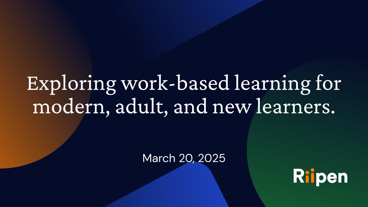Exploring work-based learning for modern, adult, and new learners.