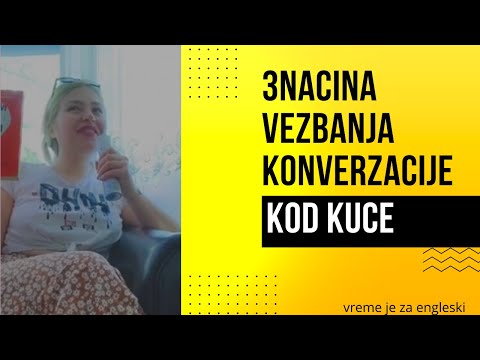 3 Nacina Za Vezbanje Konverzacije Kod Kuce SAMI SA SOBOM (Engleski jezik)