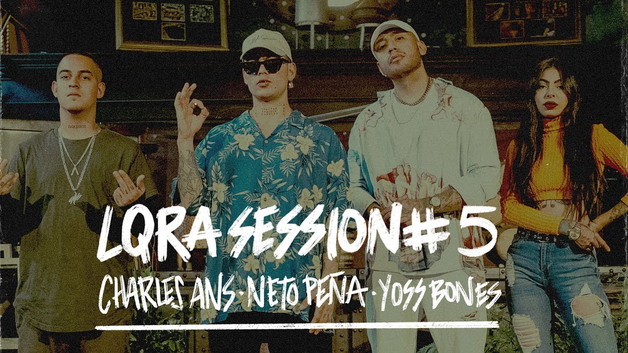 Charles Ans x Neto Peña x Yoss Bones - LQRA Session #5