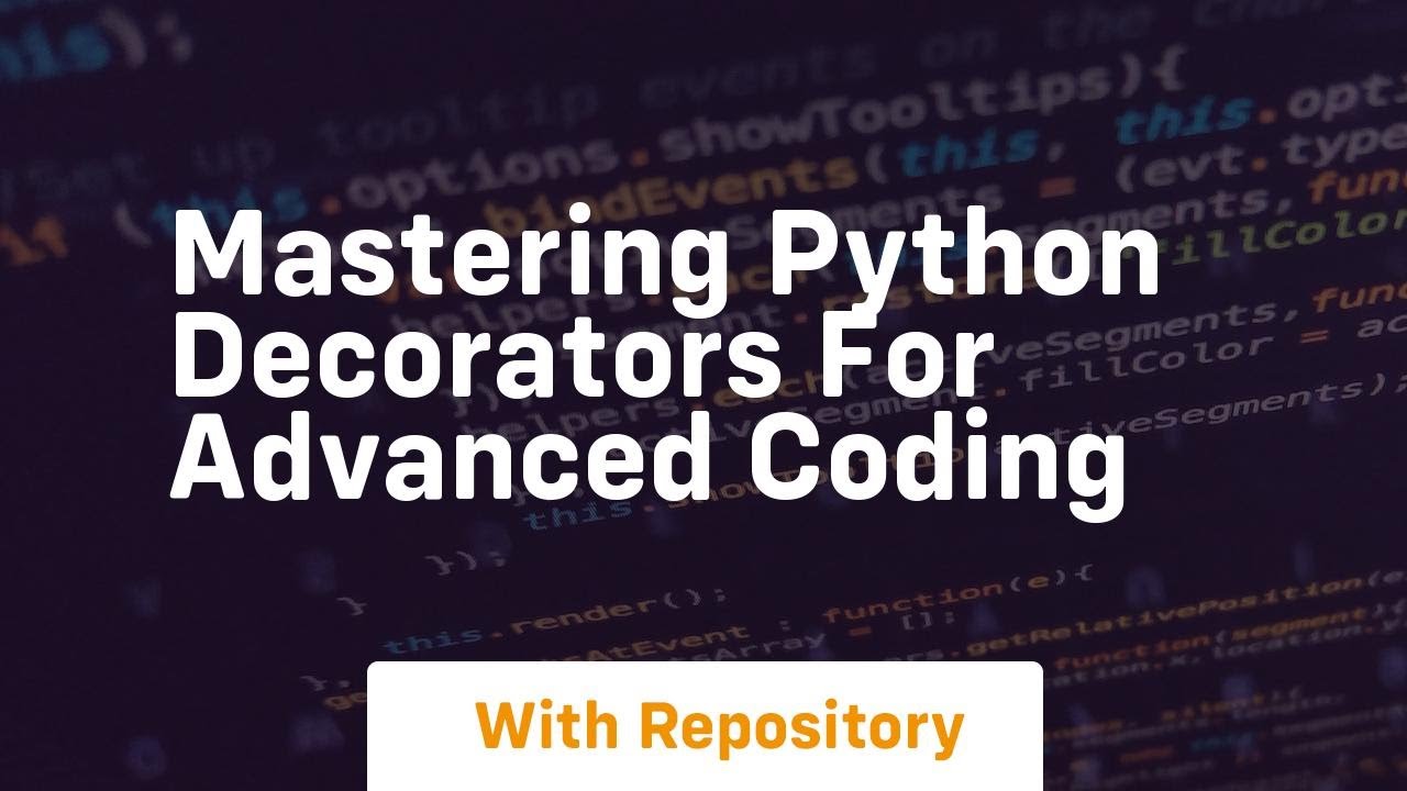 Mastering python decorators for advanced coding