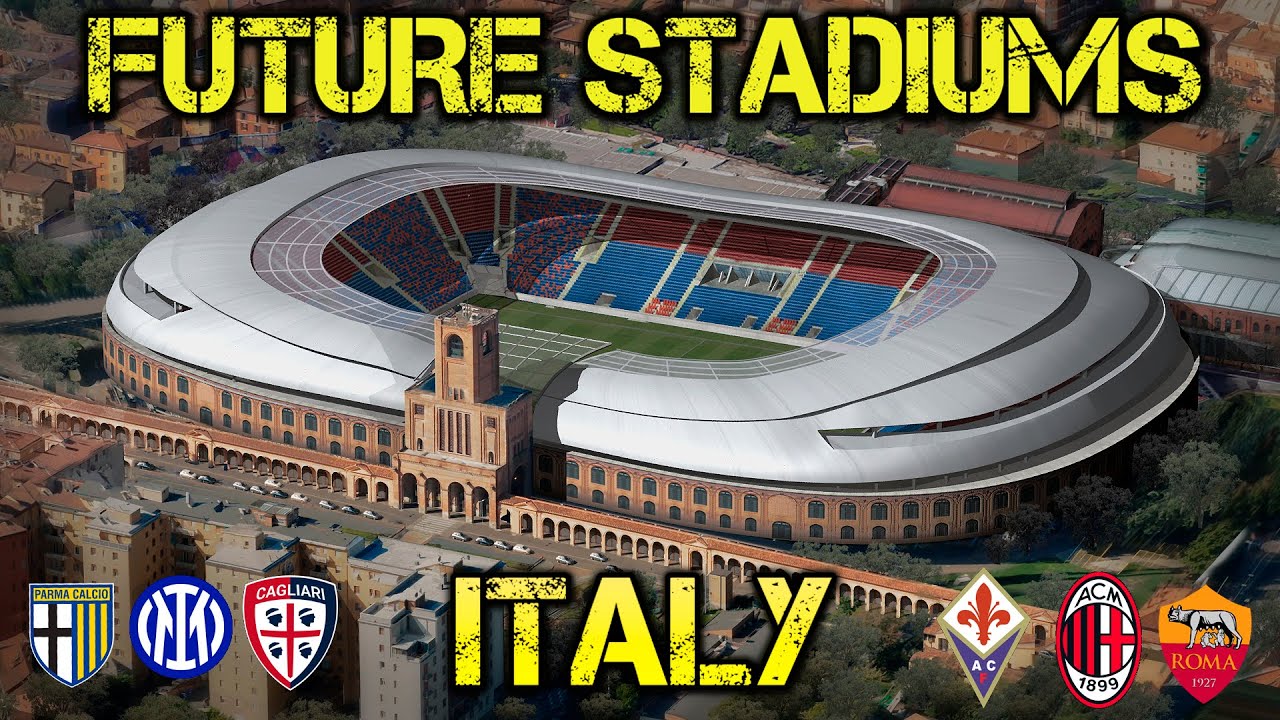 All Future ITALY Stadiums 2030