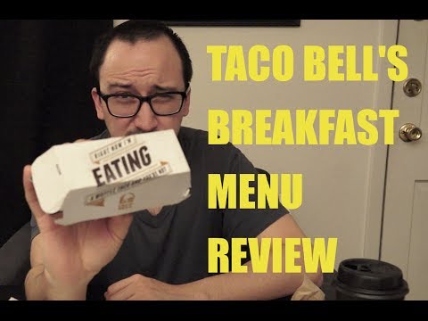 Taco Bell's Breakfast Menu Review