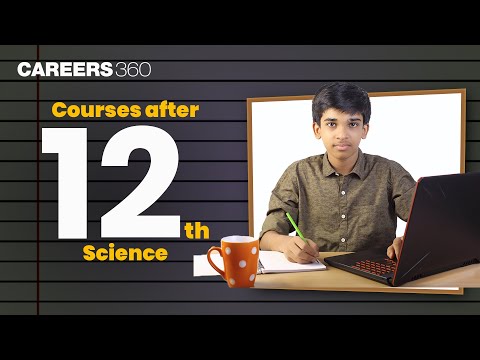 Courses after 12th Science | How to Choose Courses