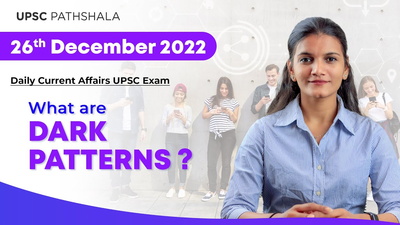 What are Dark Patterns? | Current Affairs | UPSC Exam