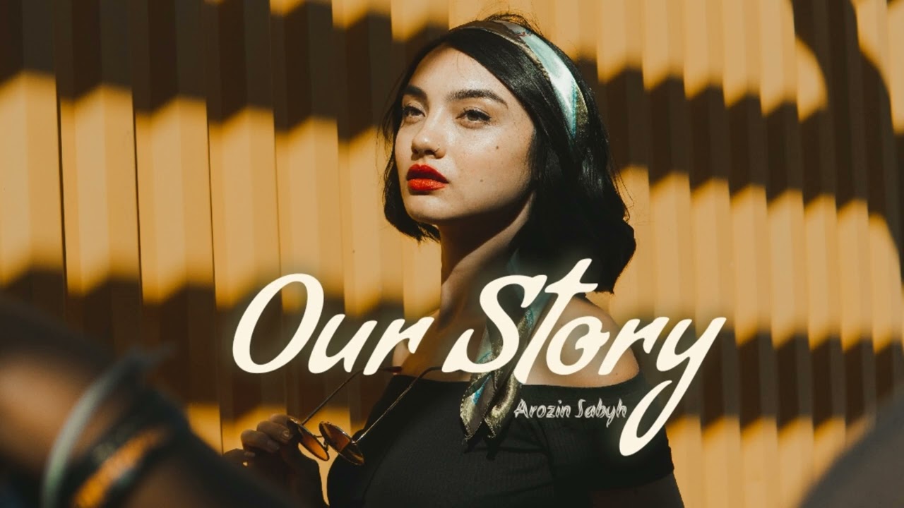 Statistiques sur 'Our Story' chanté par 'Arozin Sabyh' | Popnable