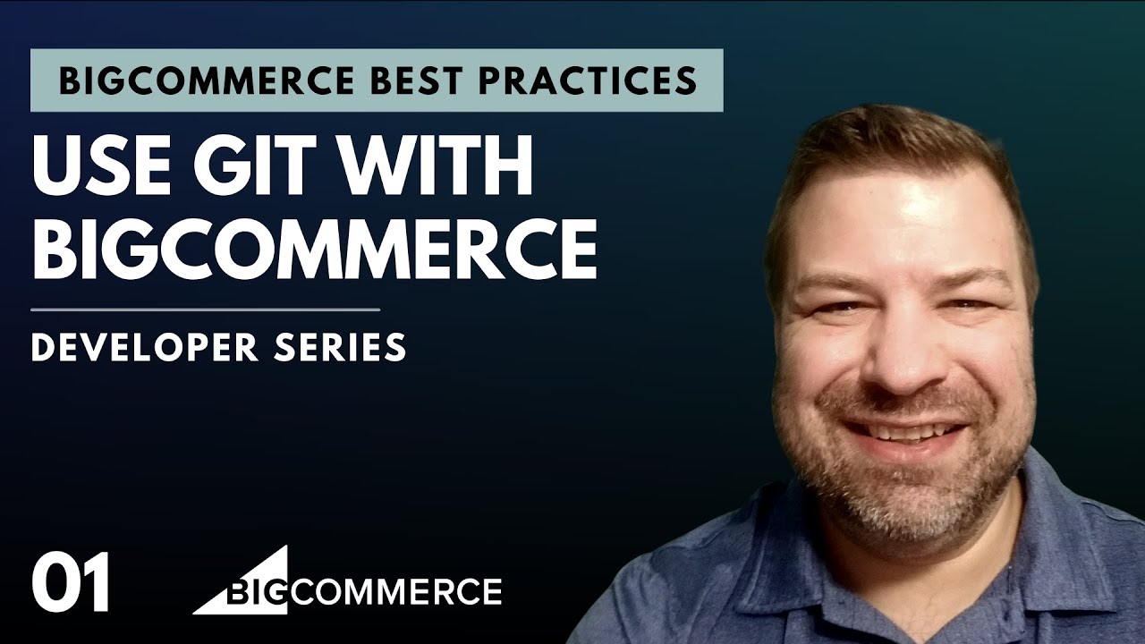 Using GIT on BigCommerce - BigCommerce Developer Best Practices Series