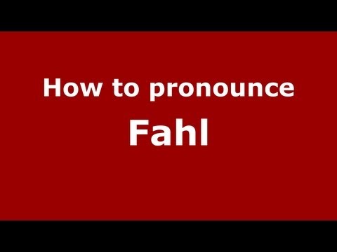 How to Pronounce Fahl - PronounceNames.com