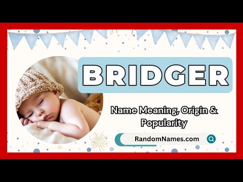 Bridger - Baby Boy Name Meaning, Origin & Popularity - RandomNames.com