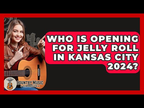 Who Is Opening For Jelly Roll In Kansas City 2024? - Country Music Chronicles