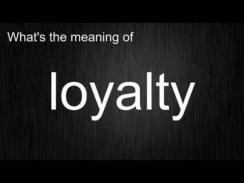 Struggling with "loyalty"? Here's How to Use it Like a Pro