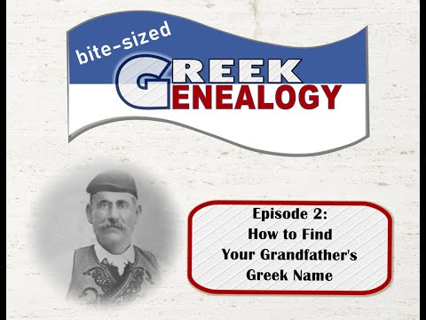 Greek Genealogy #2 How to Find Your Grandfather's Greek Surname